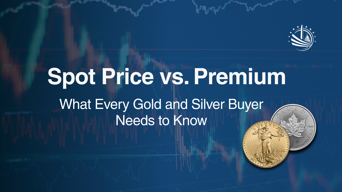 Spot Price vs. Premium Explained: What Every Gold and Silver Buyer ...
